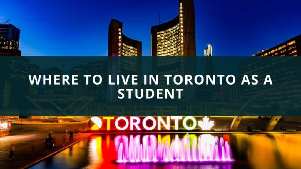 Where to live in Toronto as a student? – New Canadian Life